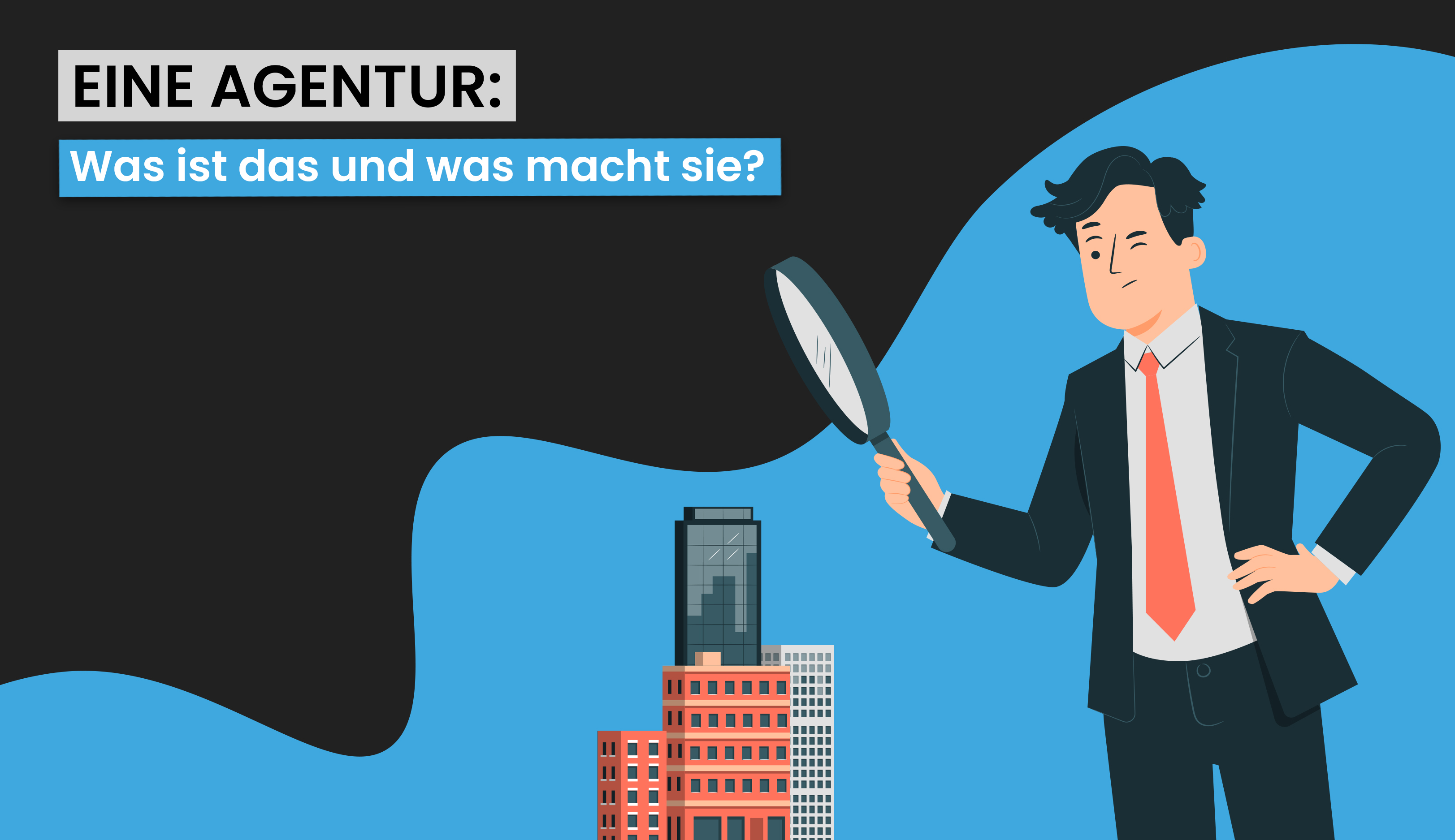 Eine Agentur: Was ist das und was macht sie?